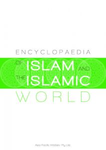 Encyclopaedia of Islam and the Islamic World – API Publishing